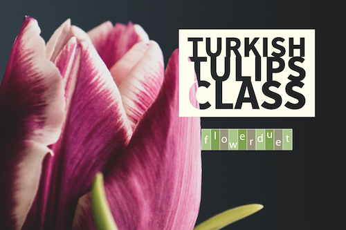Flower Arranging: Turkish Tulips [Class in Los Angeles] @ Flower Duet ...