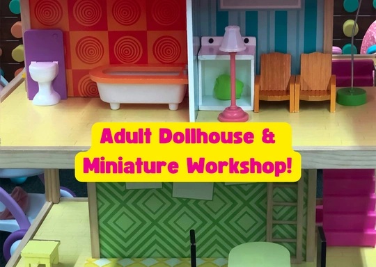 Design Lab Adult Workshops: Dollhouse & Miniatures [Class in Los ...
